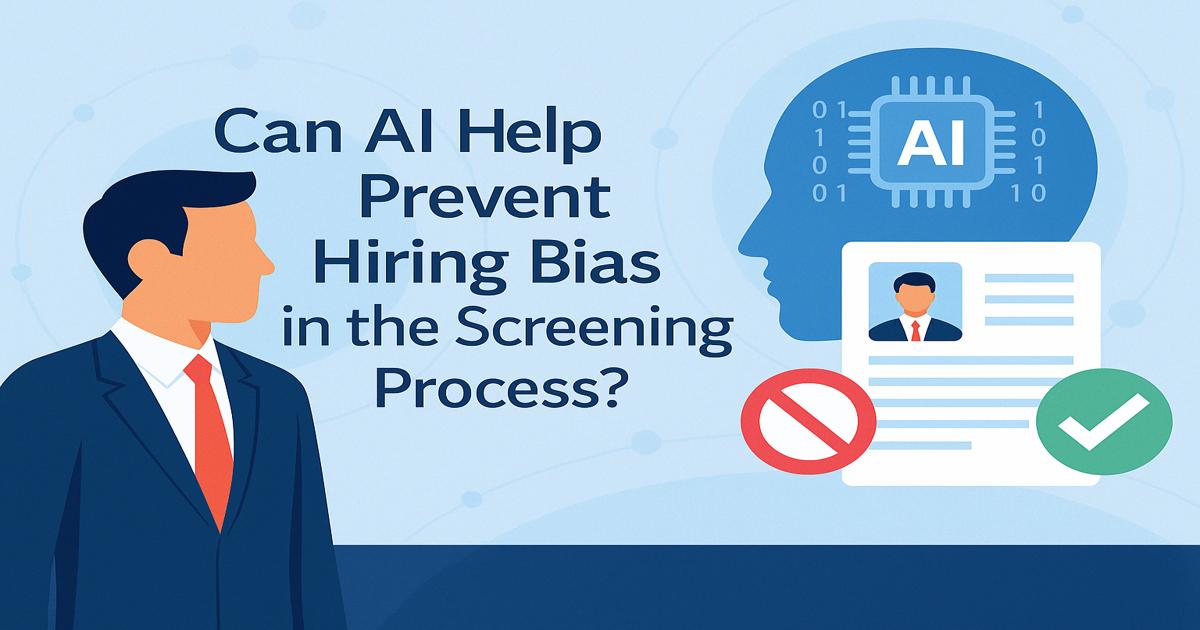 Can AI Help Prevent Hiring Bias in the Screening Process? | The ...