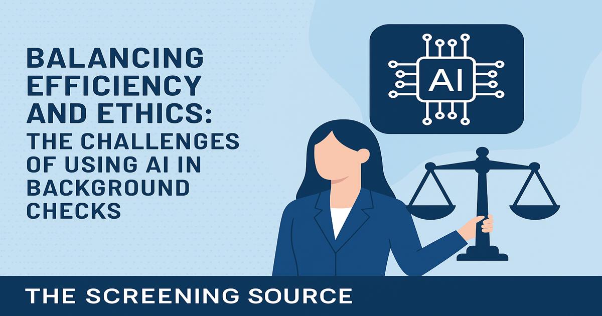 AI Background Checks: Balancing Efficiency and Ethics | The Screening ...